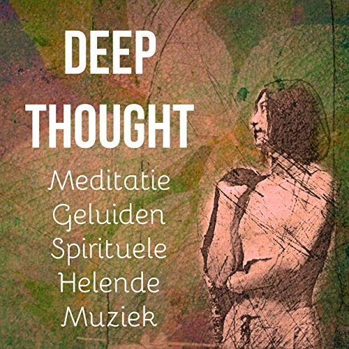 Play Deep Thought - Meditatie Geluiden Spirituele Helende Muziek met ...