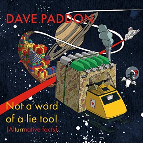 Amazon.com: Not a Word of a Lie Too (Alturrnative Facts!) : Dave Paddon ...