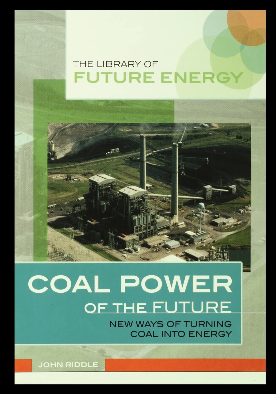 Coal Power of the Future: New Ways of Turning Coal Into Energy: Riddle ...