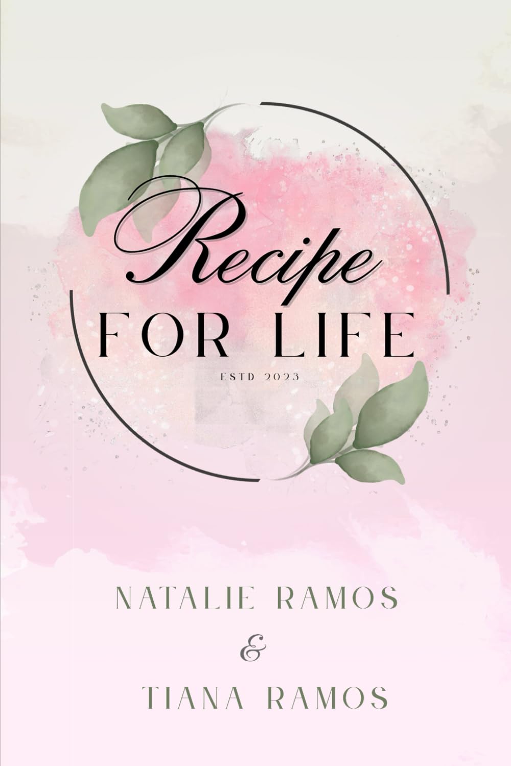 Recipe For Life: Ramos, Natalie, Ramos, Tiana: 9798988649458: Amazon ...