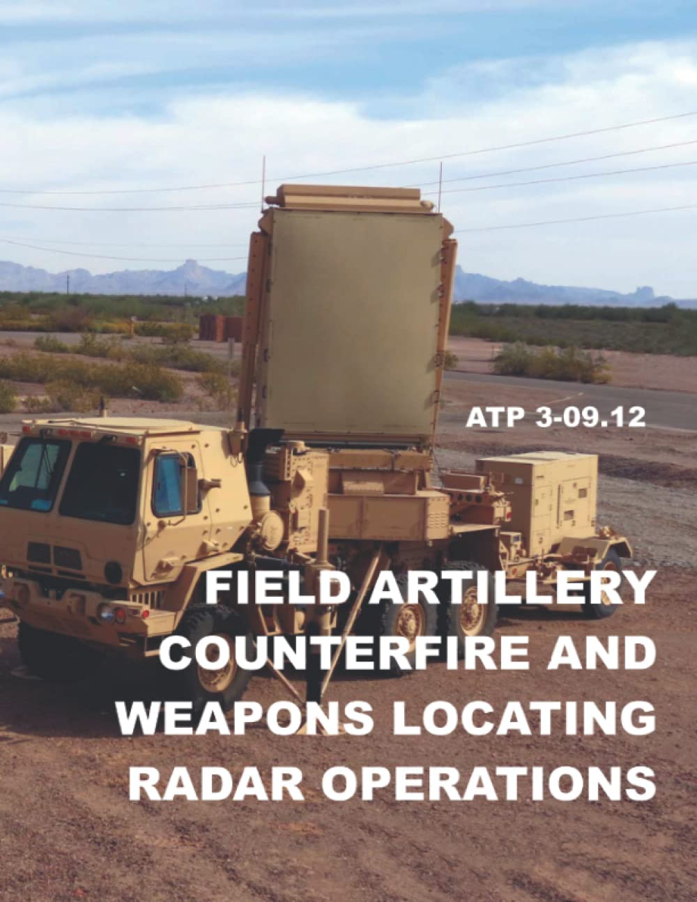 ATP 3-09.12 Field Artillery Counterfire and Weapons Locating Radar ...