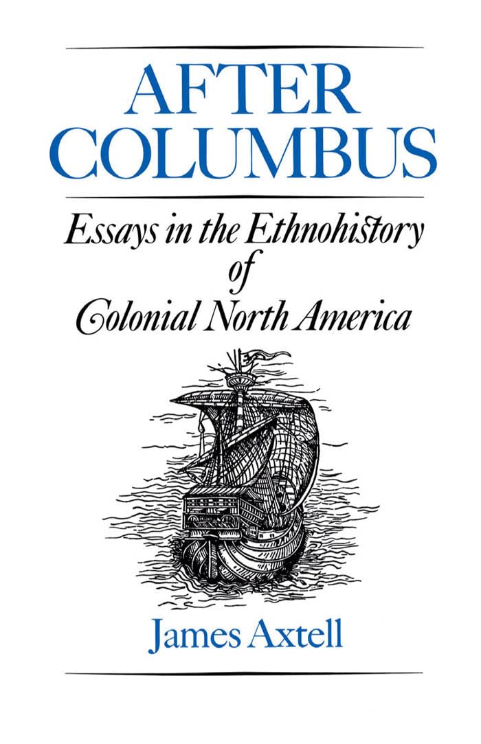 After Columbus: Essays in the Ethnohistory of Colonial North America ...