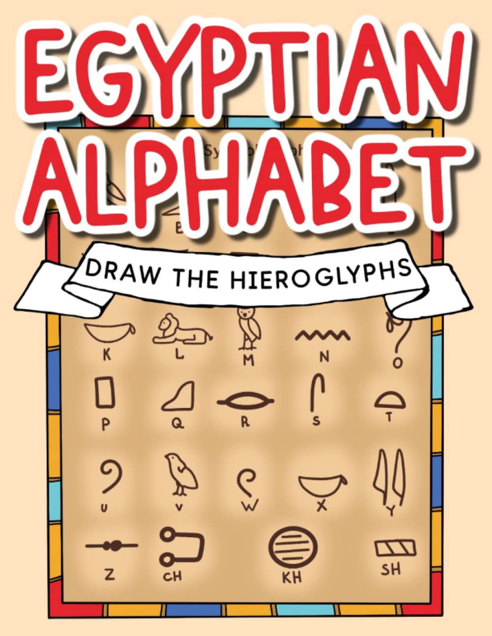 Egyptian Hieroglyphics Abc