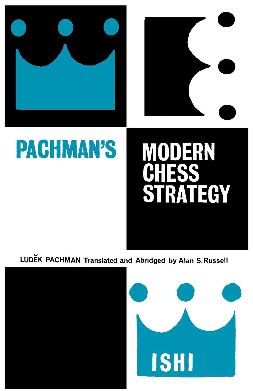 Pachman's Modern Chess Strategy: Pachman, Ludek, Russell, Alan S ...