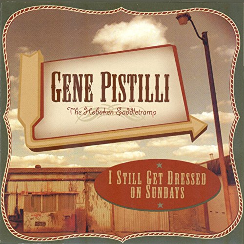 Play I Still Get Dressed on Sundays by Gene Pistilli on Amazon Music