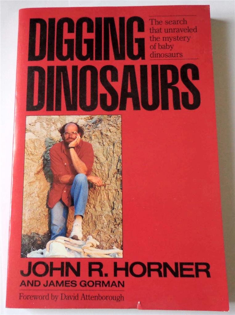Digging Dinosaurs: Horner, John: Amazon.com: Books