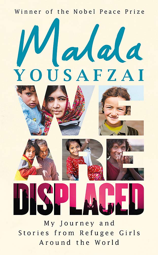 We Are Displaced: True Stories of Migration and Escape : Yousafzai ...