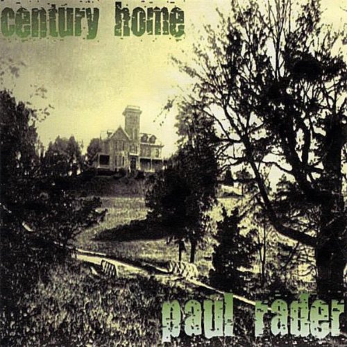Écouter Century Home de Paul Rader sur Amazon Music Unlimited