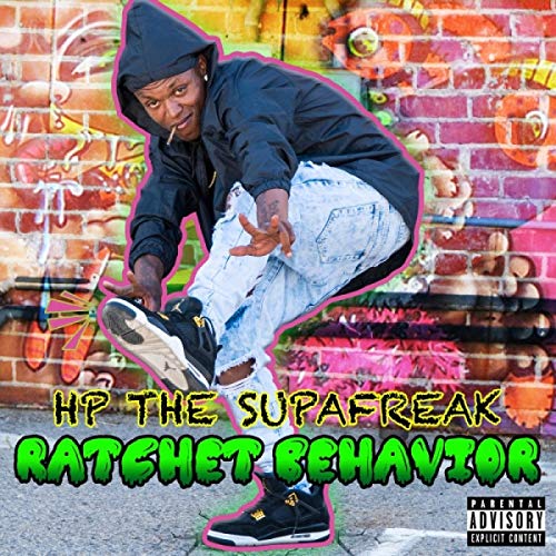Amazon.com: Ratchet Behavior [Explicit] : HP The SupaFreak: Música Digital
