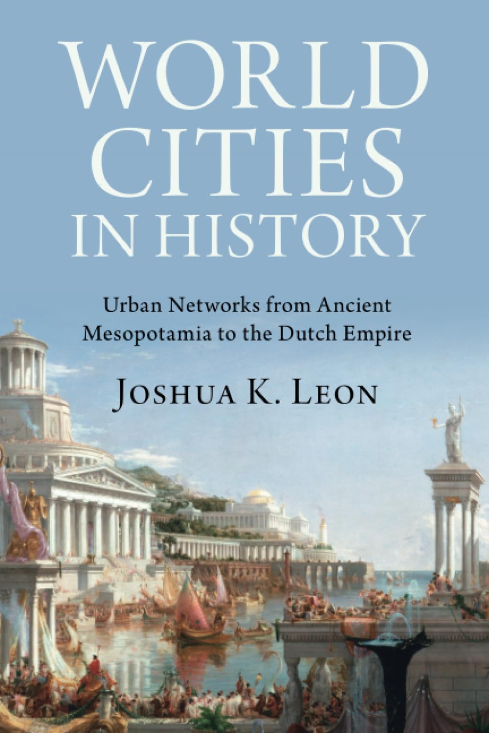 Amazon.com: World Cities in History: 9781009444996: Leon: Books