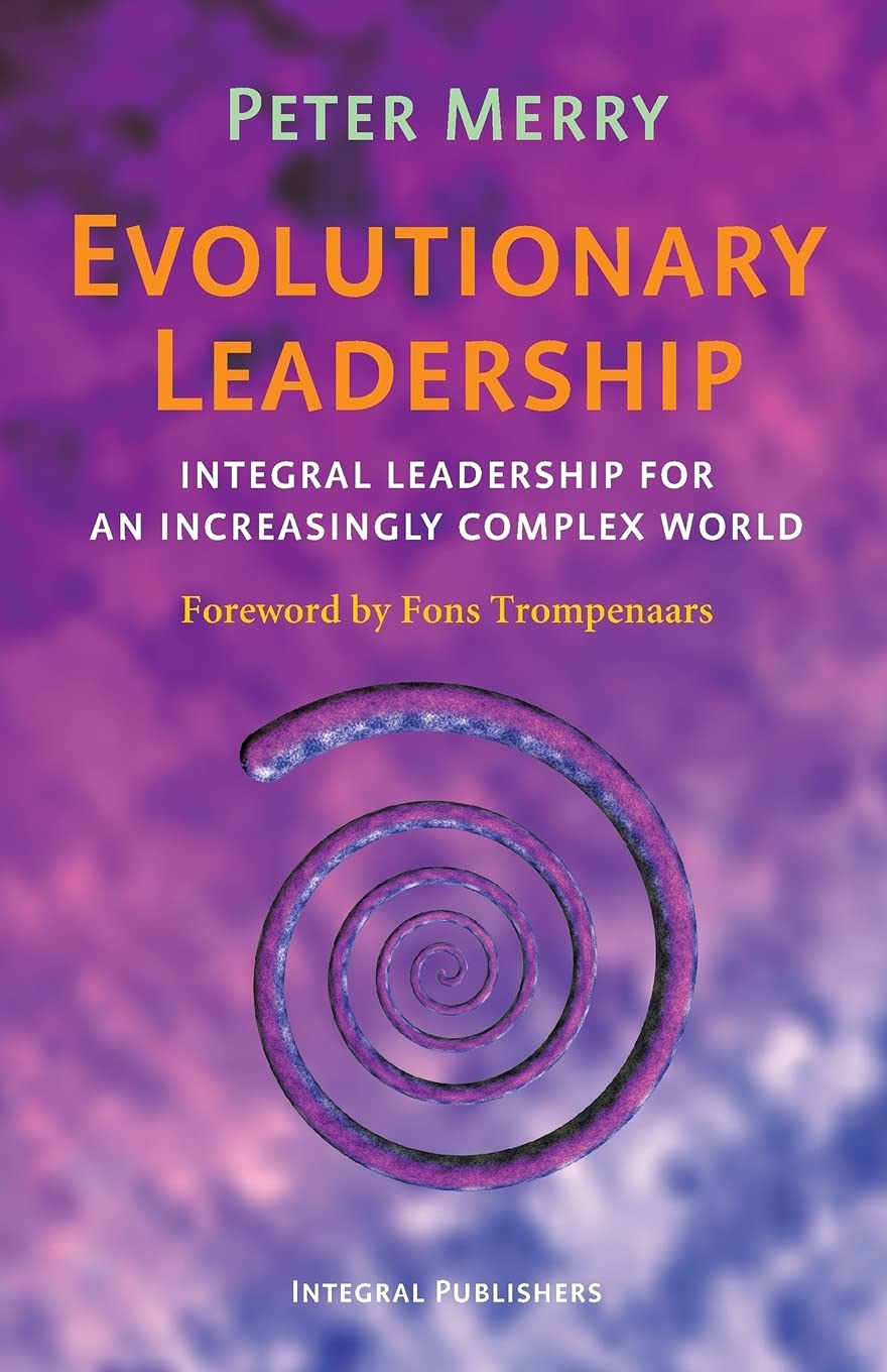 Evolutionary Leadership: Merry, Peter: 9780615269047: Amazon.com: Books