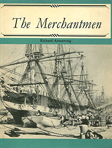 The merchantmen (His A history of seafaring, v. 3): Armstrong, Richard ...