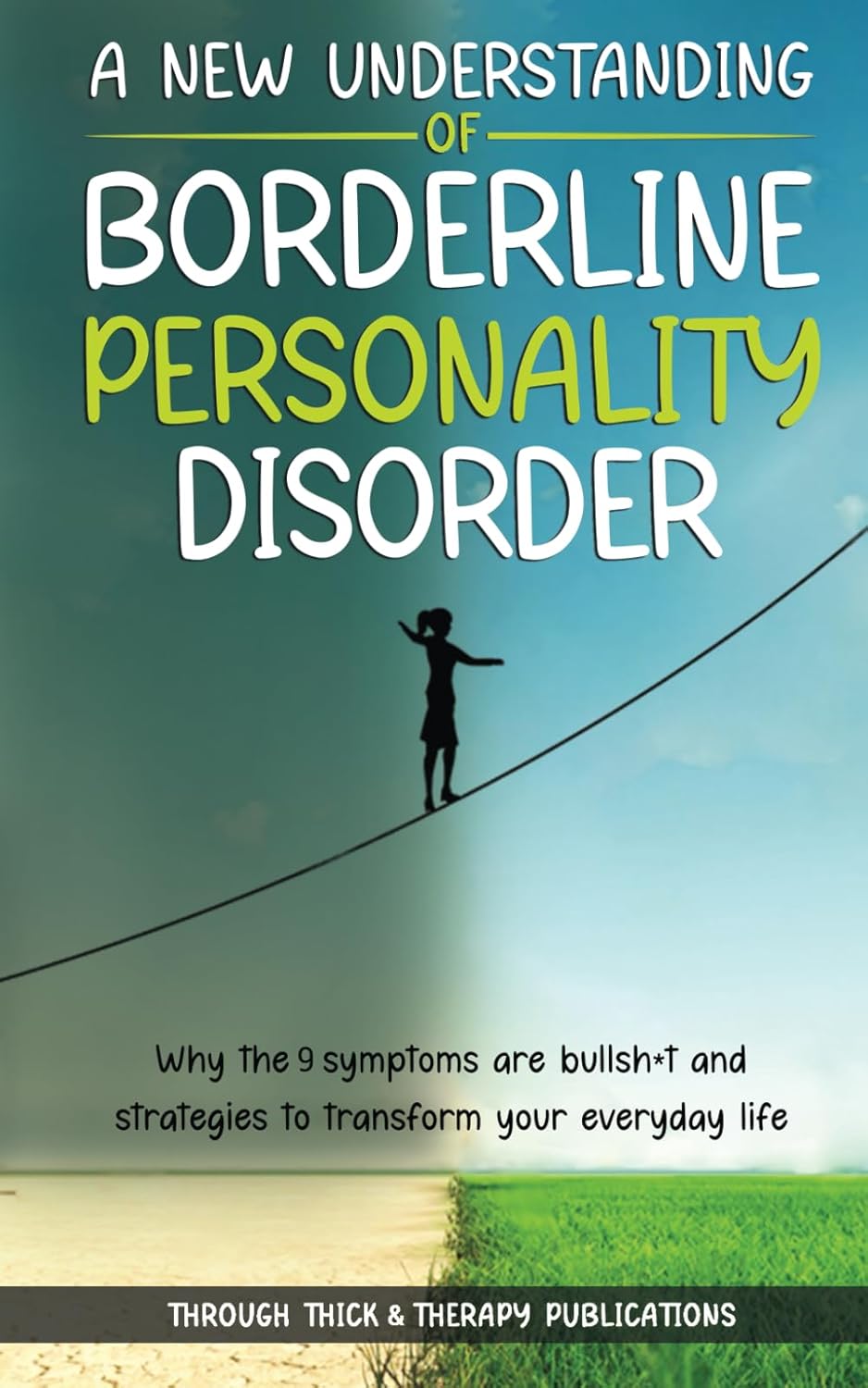 A New Understanding of Borderline Personality Disorder: Why the 9 ...