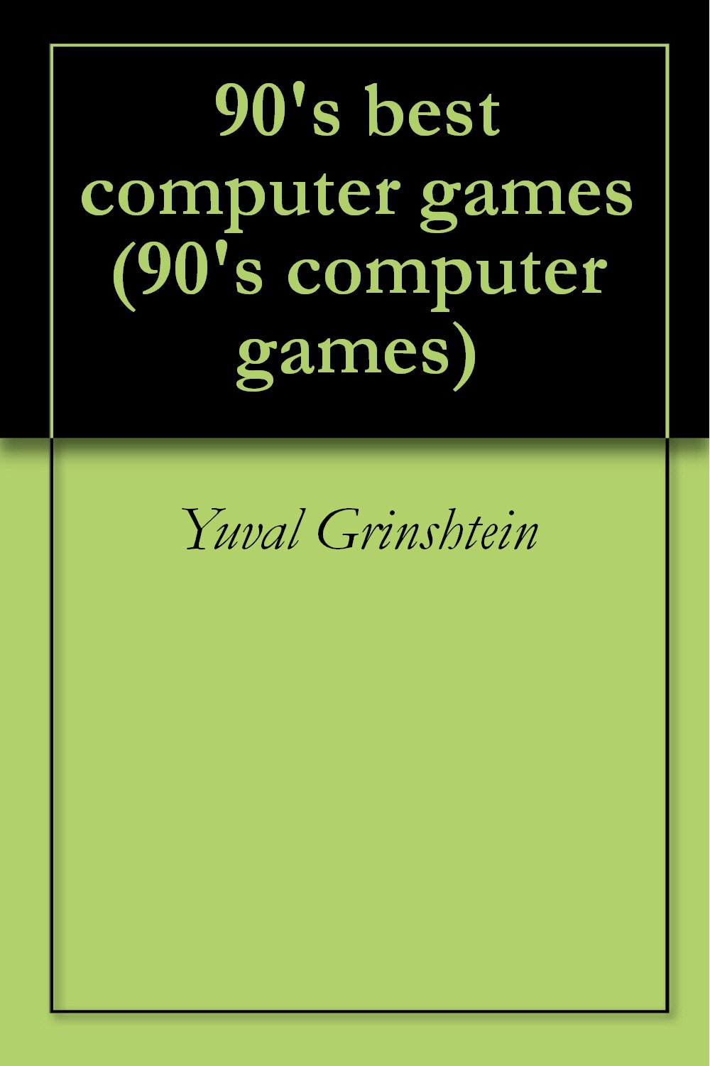 90's best computer games (90's computer games Book 1) - Kindle edition ...