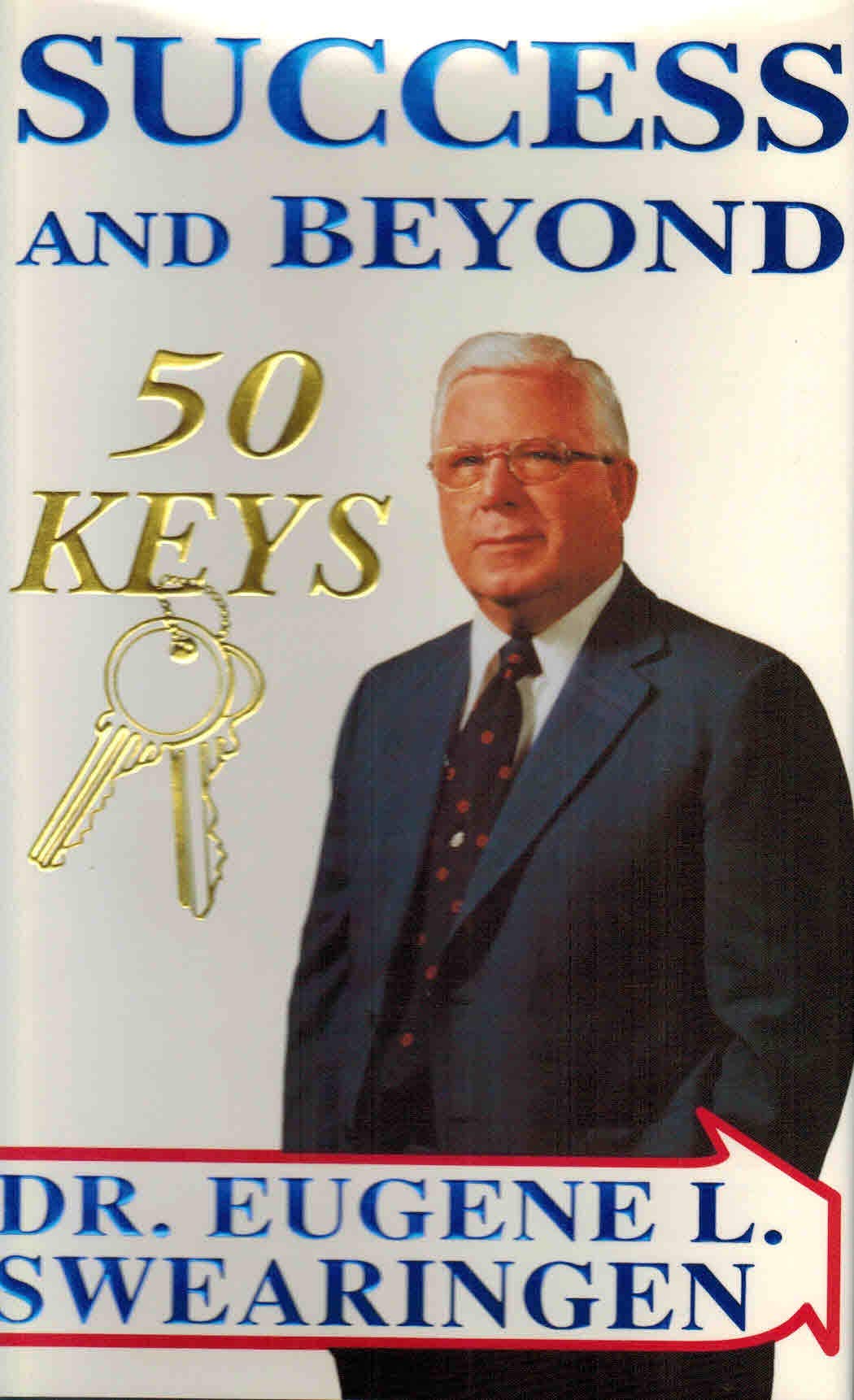 Success and beyond: 50 keys: Swearingen, Eugene L: 9781888798906 ...