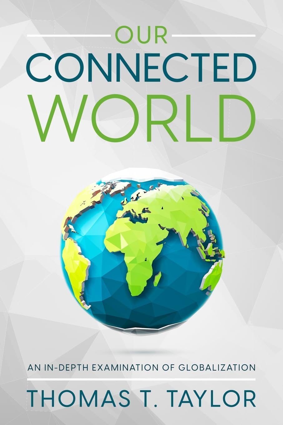 Buy Our Connected World: An In-depth Examination of Globalization Book ...