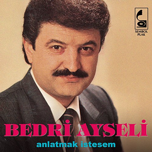 Amazon.com: Anlatmak İstesem : Bedri Ayseli: Digital Music