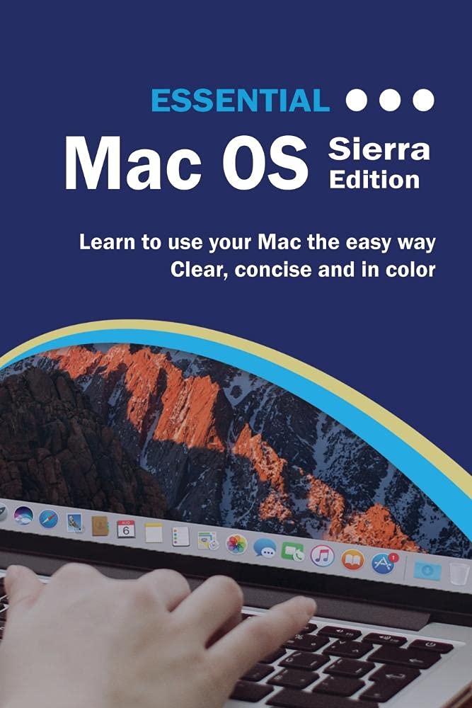 Essential Mac OS: Sierra Edition (Computer Essentials): Wilson, Kevin ...