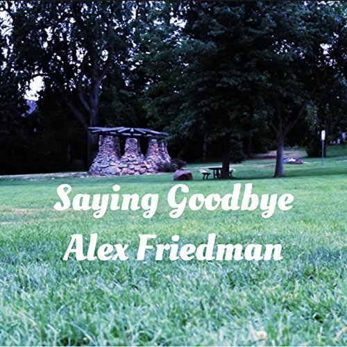 Saying Goodbye (Studio Version) by Alex Friedman on Amazon Music ...