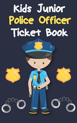 Kids Junior Police Officer Ticket Book: Pretend Police Officers For ...