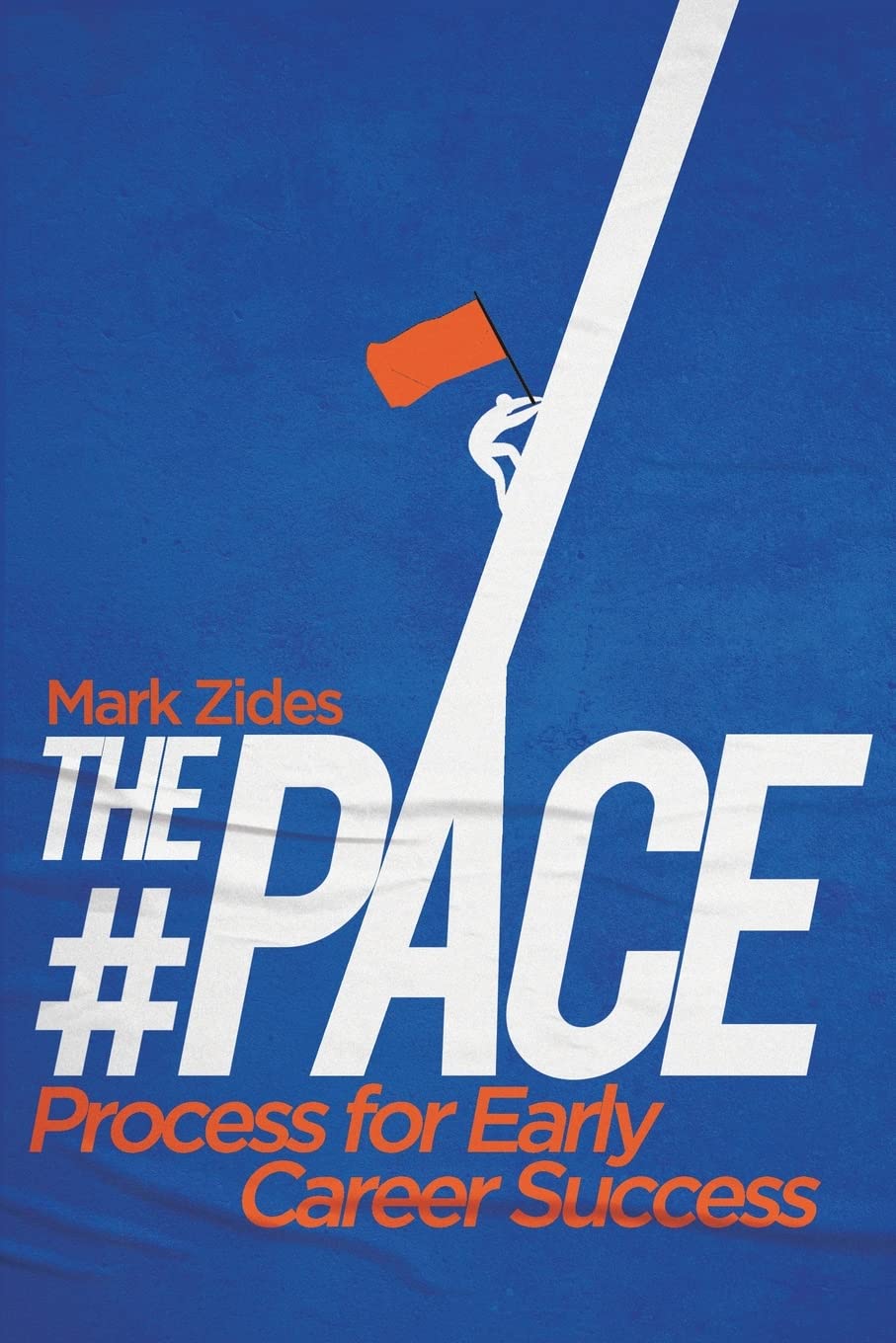 The #PACE Process for Early Career Success: Zides, Mark: 9781956450163 ...