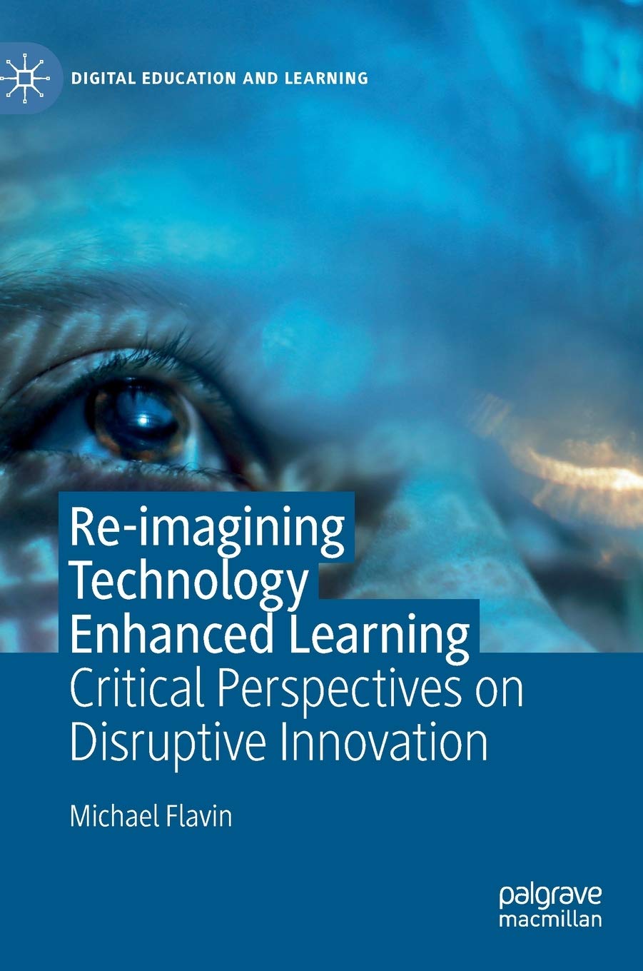 Re-imagining Technology Enhanced Learning: Critical Perspectives on ...