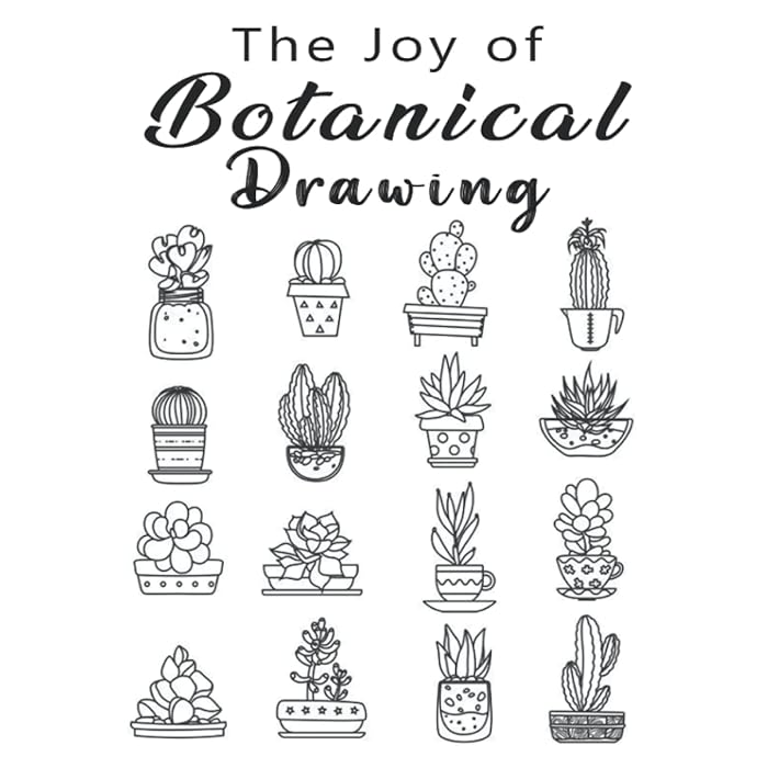 Buy The Joy of Botanical Drawing: Drawing Botanical in Simple Steps ...