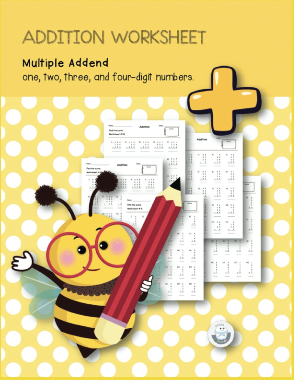 Addition Worksheet Multiple Addend One, Two, Three, and Four-Digit ...