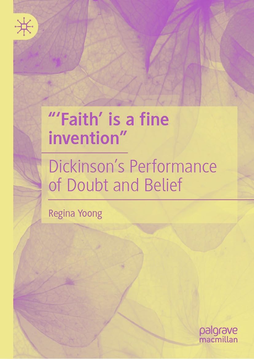 Amazon.com: “‘Faith’ is a fine invention”: Dickinson’s Performance of Doubt and Belief eBook ...