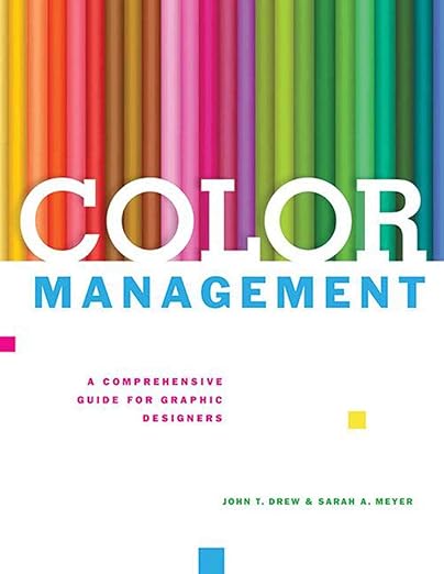 Color Management: A Comprehensive Guide for Graphic Designers: Drew ...