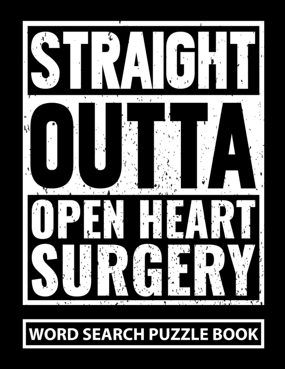 Straight Outta Open Heart Surgery Word Search Puzzle Book: Funny Post ...