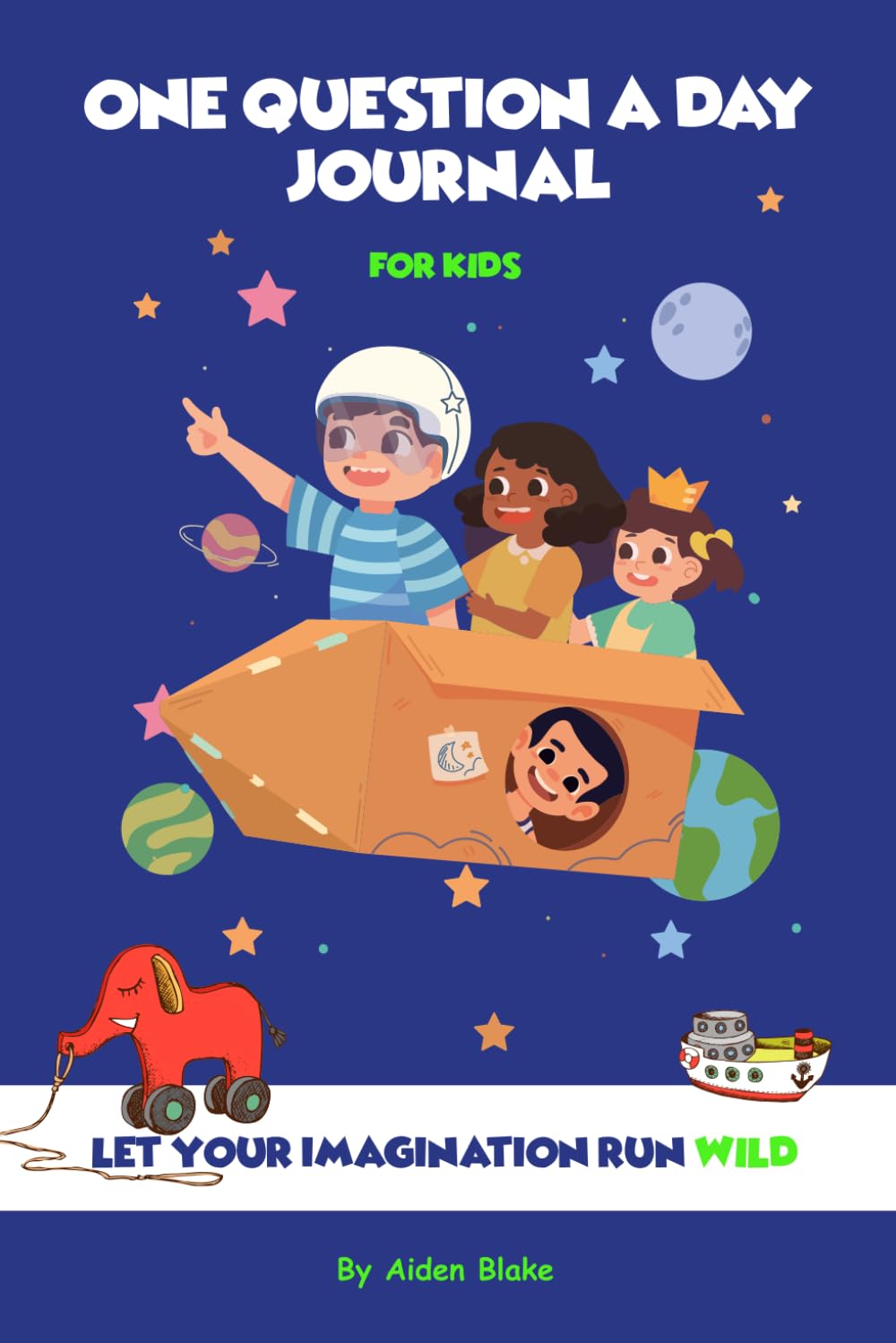 One Question a Day Journal for Kids: Let your imagination run wild: Blake, Mr Aiden: Amazon.com ...