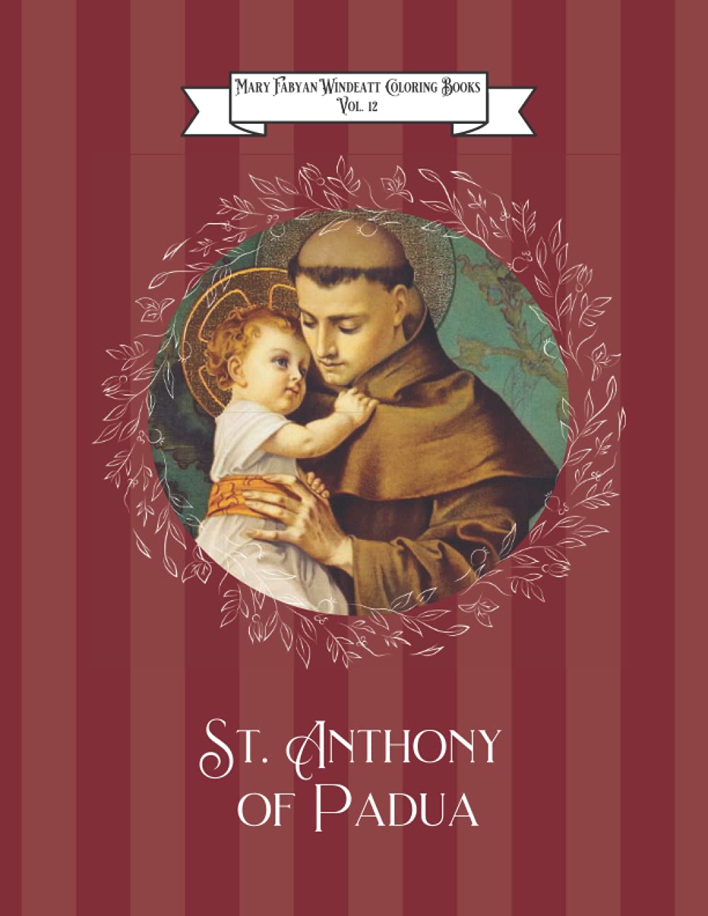St. Anthony of Padua Coloring Book (Mary Fabyan Windeatt Coloring Books ...