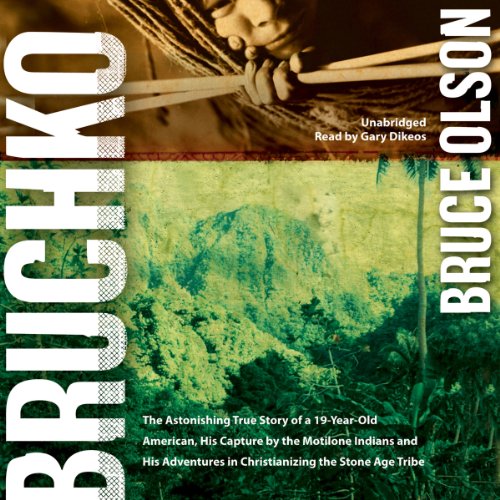 Amazon.com: Bruchko (Audible Audio Edition): Bruce Olson, Gary Dikeos ...