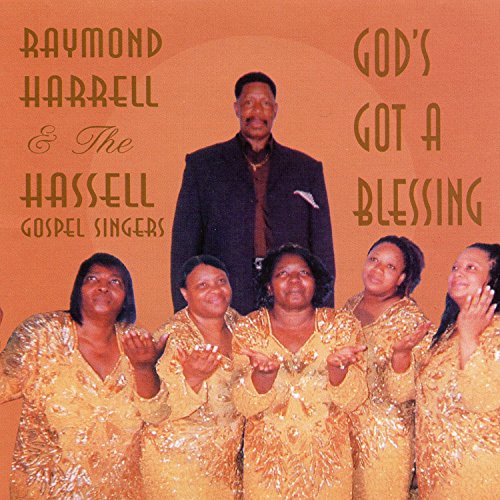Play God's Got A Blessing by Raymond Harrell & The Hassell Gospel ...
