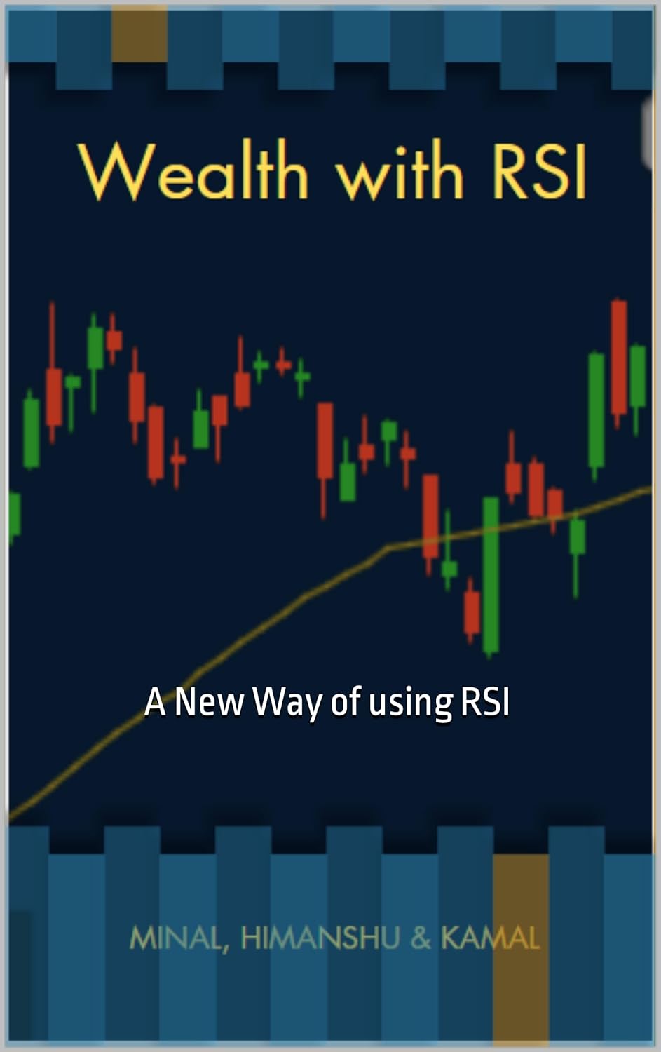 Wealth with RSI: A New Way of using RSI eBook : Yeramshetty, Minal ...