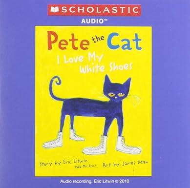 Amazon.com: Pete the Cat I Love My White Shoes: 9780545419673: Eric ...