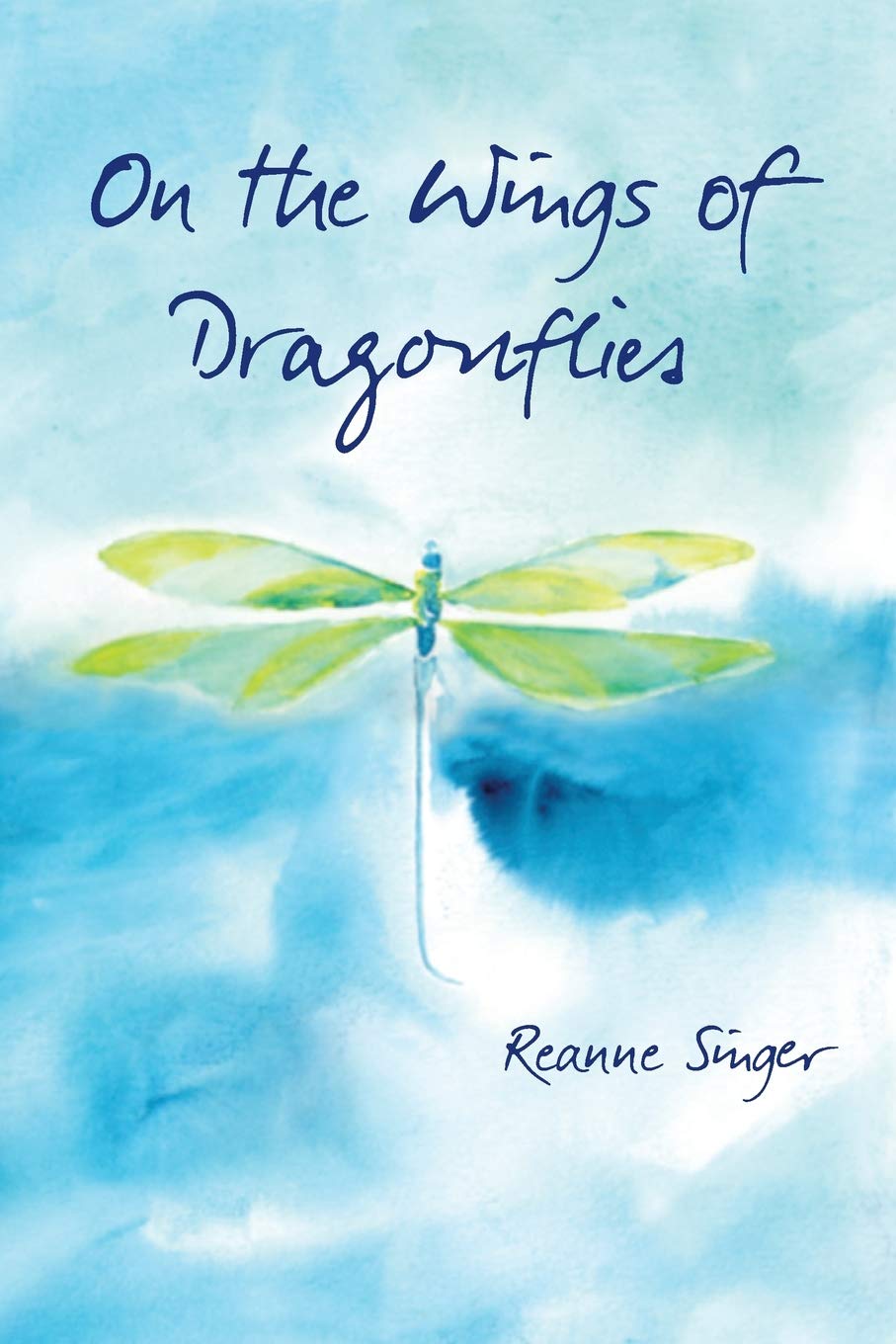 On The Wings Of Dragonflies: Singer, Reanne: 9780692660911: Amazon.com ...
