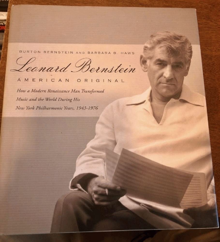 Leonard Bernstein: American Original: Bernstein, Burton, Haws, Barbara ...