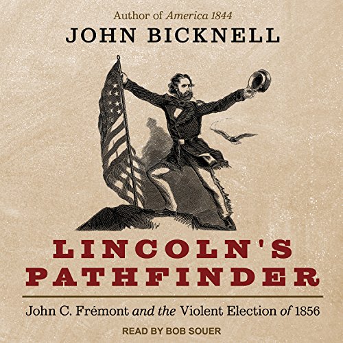 Amazon.com: Lincoln's Pathfinder: John C. Fremont and the Violent ...