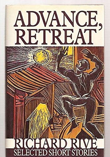 Advance, Retreat: Selected Short Stories: Rive, Richard, Skotnes, Cecil ...