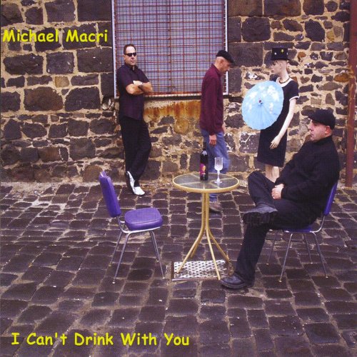 Amazon MusicでMichael MacriのI Can't Drink With Youを再生する