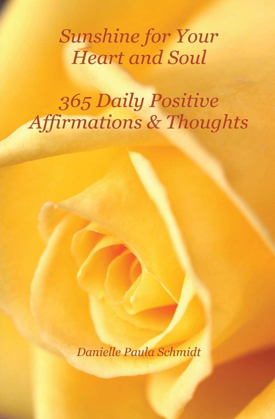 Sunshine for Your Heart and Soul ~ 365 Daily Positive Affirmations and ...