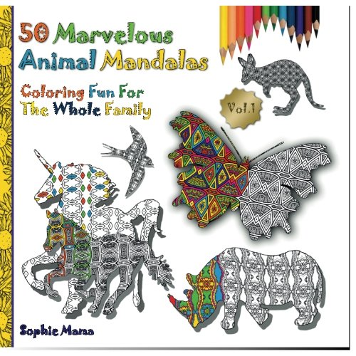 50 Marvelous Animal Mandalas: Coloring Fun For The Whole Family: Volume ...
