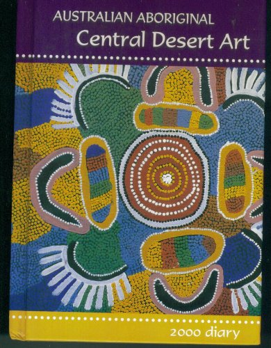 Australian Aboriginal CENTRAL DESERT ART. DIARY & CALENDAR 2000 ...