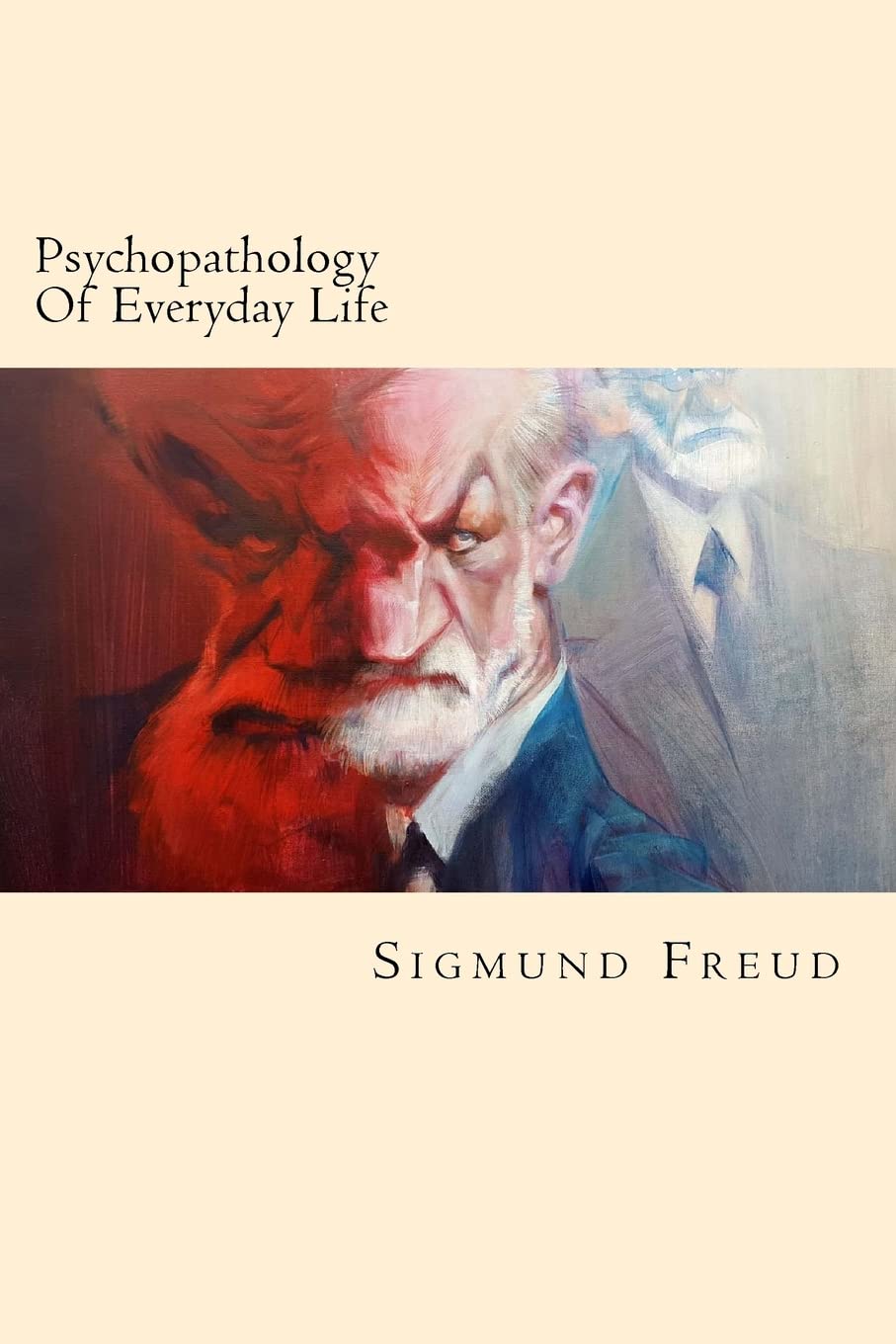 Psychopathology Of Everyday Life: Freud, Sigmund: 9781540465177: Amazon ...