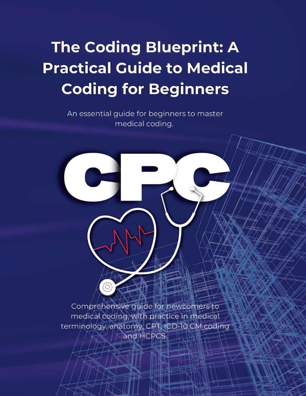 The Coding Blueprint A Practical Guide To Medical Coding For Beginners 2611