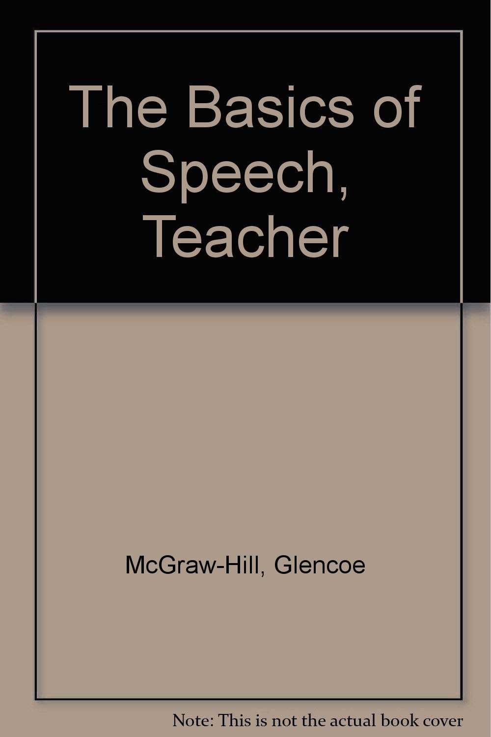 The Basics of Speech, Teacher : McGraw-Hill, Glencoe: Amazon.in: Books
