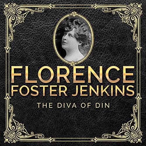 Reproducir Florence Foster Jenkins - The Diva of Din de Florence Foster ...