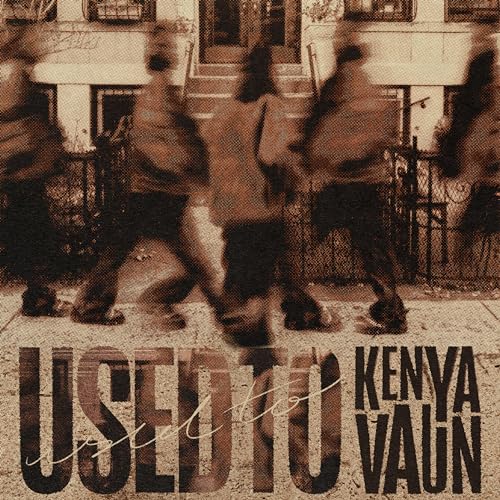 Used To [Clean] by Kenya Vaun on Amazon Music - Amazon.co.uk